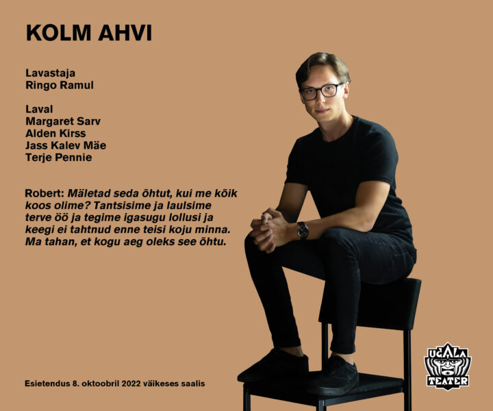 Kolm ahvi - Lavastus - Ugala Teater